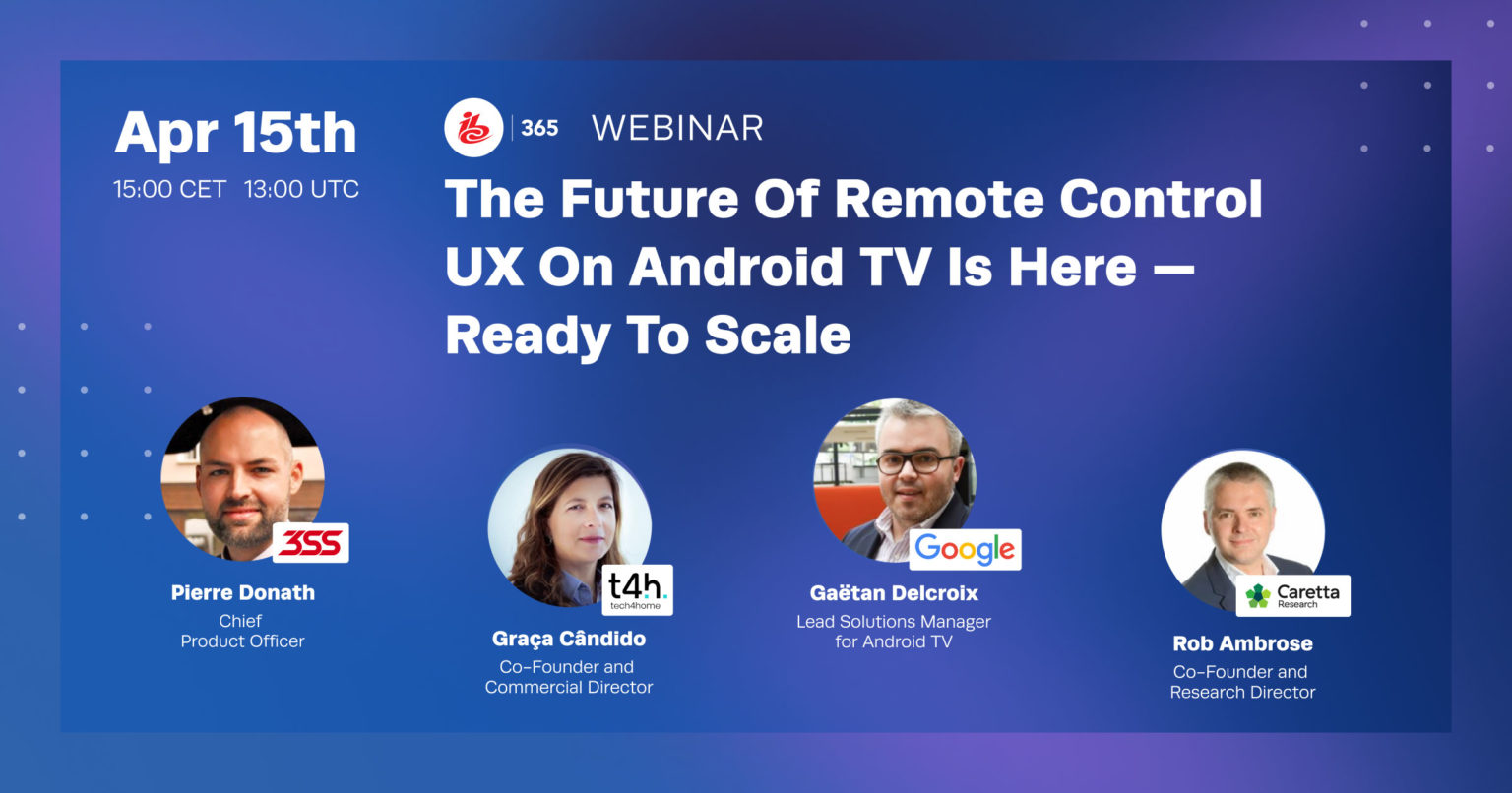 t4h. to discuss the future of remote control UX in the Android TV ...